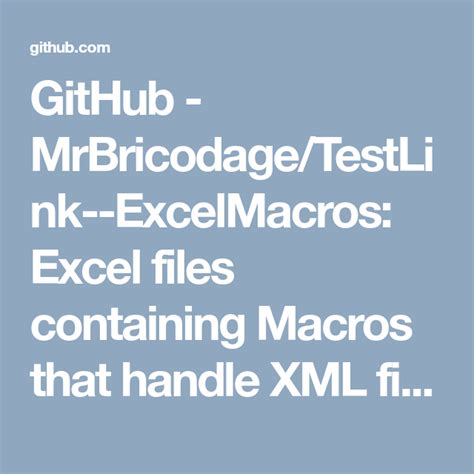 GitHub MrBricodage TestLink ExcelMacros Excel Files Containing Macros That Handle XML Files