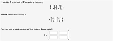 Solved Point Let B Be The Basis Of R Consisting Of The Chegg Com