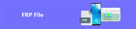 In Depth Review Of The Frp File For Android Users
