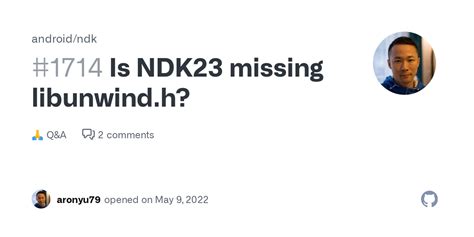 Is Ndk Missing Libunwind H Android Ndk Discussion Github