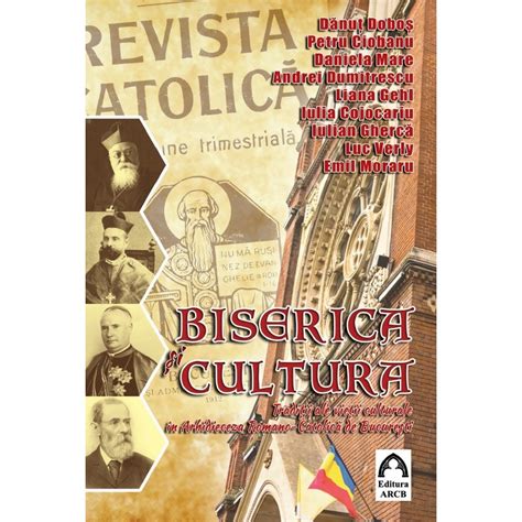 Biserica Si Cultura Danut Dobos Petru Ciobanu Daniela Mare Emagro