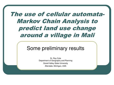 Ppt The Use Of Cellular Automata Markov Chain Analysis To Predict
