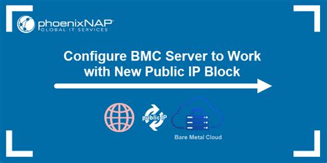 Configure Bmc Server To Work With New Public Ip Block Knowledge Base