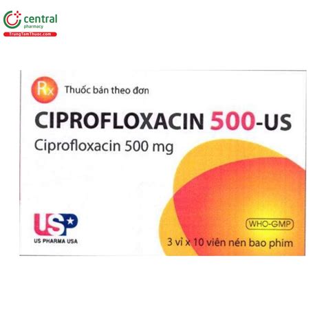 Thuốc Ciprofloxacin 500 Us Kháng Sinh điều Trị Các Nhiễm Khuẩn Nặng