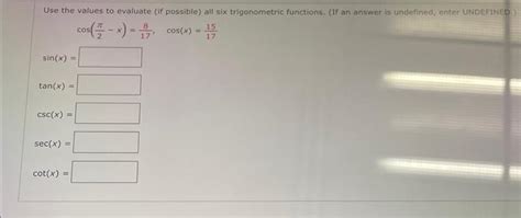Solved Use The Values To Evaluate If Possible All Six Chegg