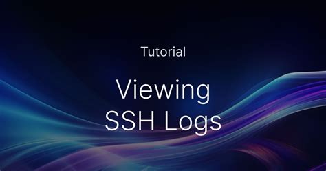 How To View SSH Logs Adaptive
