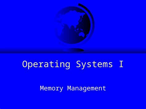 Ppt Operating Systems I Memory Management Overview F Provide