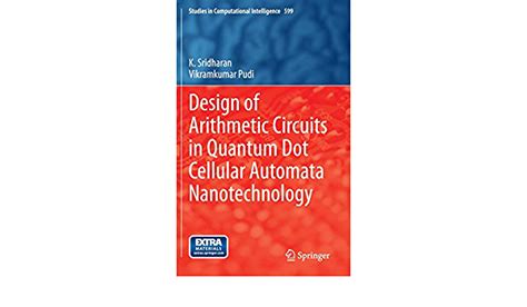 Design Of Arithmetic Circuits In Quantum Dot Cellular Automata