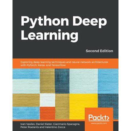 Python Deep Learning Second Edition Exploring Deep Learning