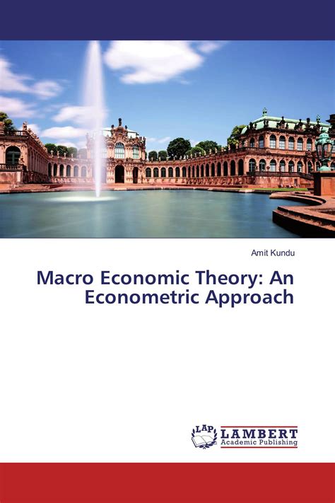 Macro Economic Theory An Econometric Approach 978 3 659 90756 2 9783659907562 3659907561