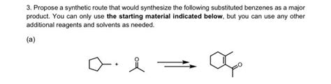 Solved Propose A Synthetic Route That Would Synthesize The