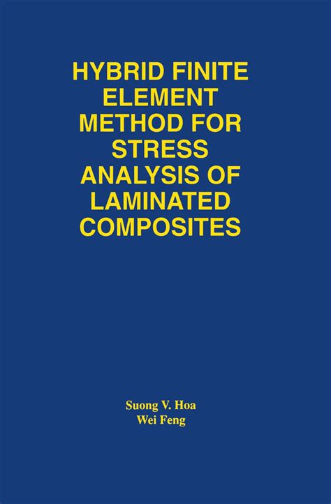 Hybrid Finite Element Method For Stress Analysis Of Laminated Composites Ebook By Suong Van Hoa
