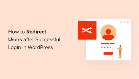 How To Redirect Users After Successful Login In Wordpress
