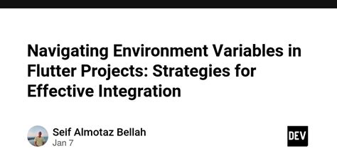 Navigating Environment Variables In Flutter Projects Strategies For