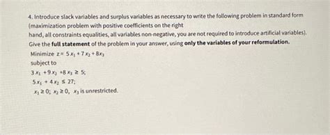 Solved Introduce Slack Variables And Surplus Variables As Chegg Com