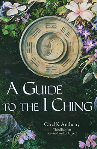 A Guide To The I Ching Summary Of Key Ideas And Review Carol K Anthony Blinkist