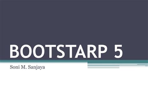 Materi Tentang Bootstap Versi 5 Beserta Fungsdinya Ppt
