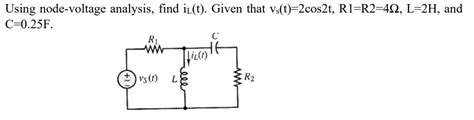 Solved Using Node Voltage Analysis Find IL T Given That Chegg