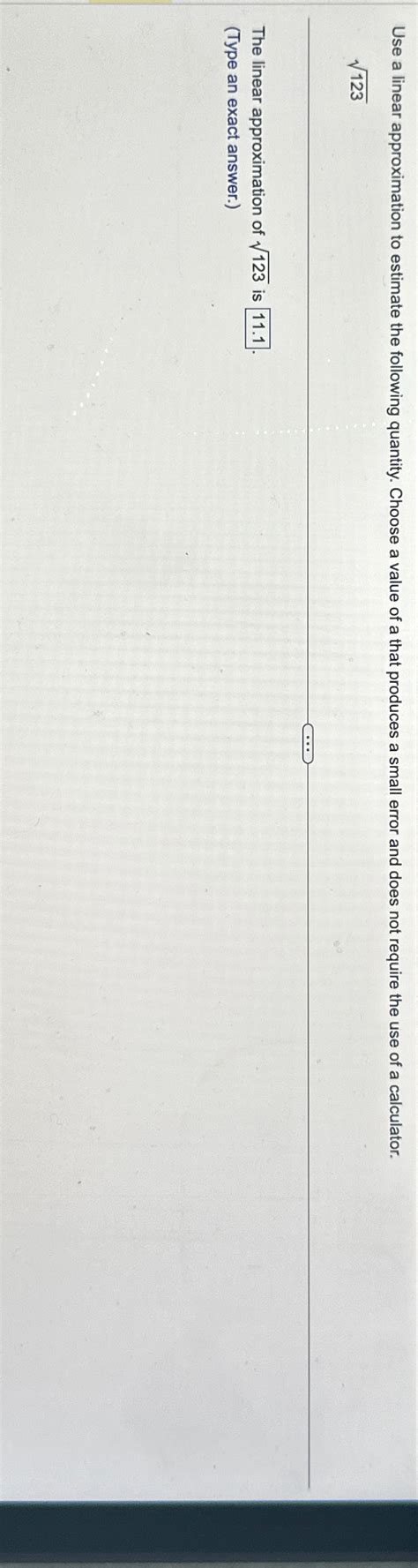 Solved Use A Linear Approximation To Estimate The Following