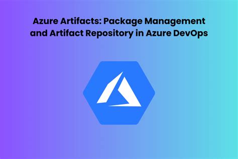 Azure Artifacts Package Management And Artifact Repository In Azure
