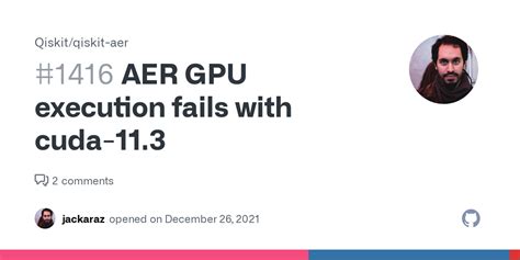 Aer Gpu Execution Fails With Cuda 11 3 · Issue 1416 · Qiskit Qiskit