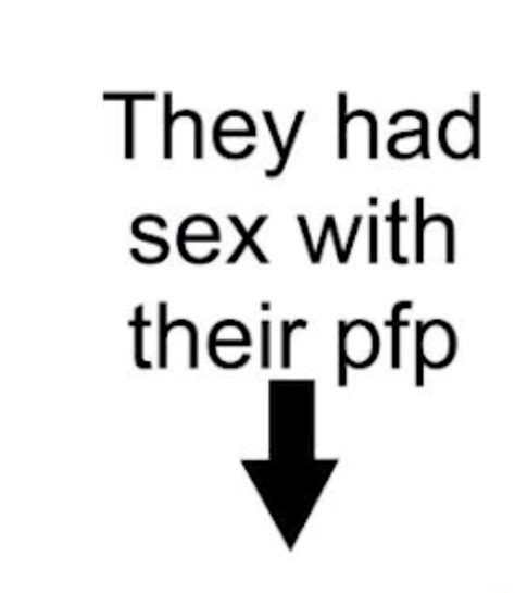 They Had Sex With Their Pfp Ifunny Brazil