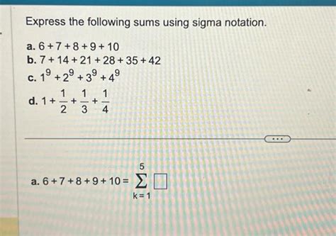 Solved Express The Following Sums Using Sigma Notation A Chegg