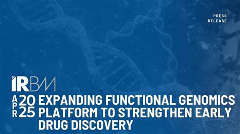 Irbm Expands Functional Genomics Platform To Strengthen Early Drug