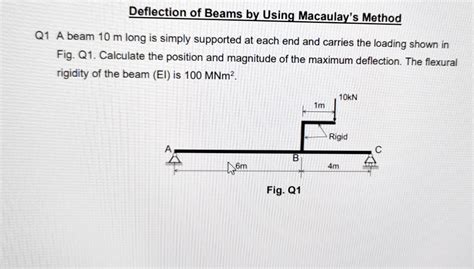 [get Answer] Deflection Of Beams By Using Macaulays Method Q1 A Beam 10 M Long Is Simply