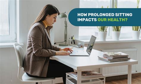 How Prolonged Sitting Impacts Our Health Healthstory