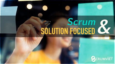 Scrum và Solution Focused Scrum org