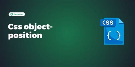 CSS Object Position Geekster Article