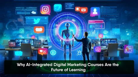 Future Of Learning Ai In Digital Marketing Courses
