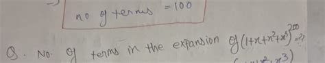 No Of Terms 100q No Of Terms In The Expansion Of 1 X X2 X3 200