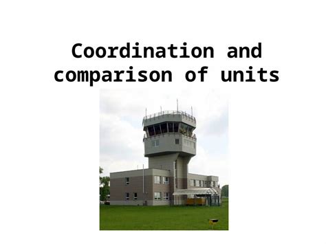Pptx Coordination And Comparison Of Units Coordination