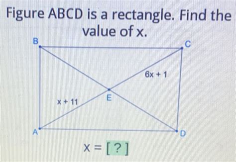Solved Figure ABCD Is A Rectangle Find The X Math