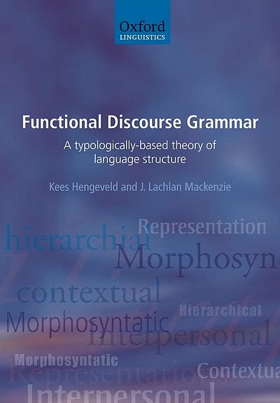 Functional Discourse Grammar A Typologically Based Theory Of Language