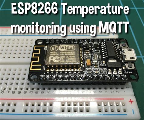 Remote Temperature Monitoring Using Mqtt And Esp8266 Modules Arduino Sensors Arduino Iot