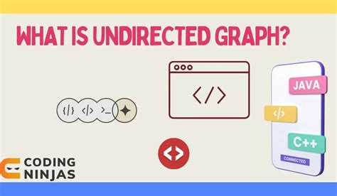 What Is Undirected Graph Naukri Code