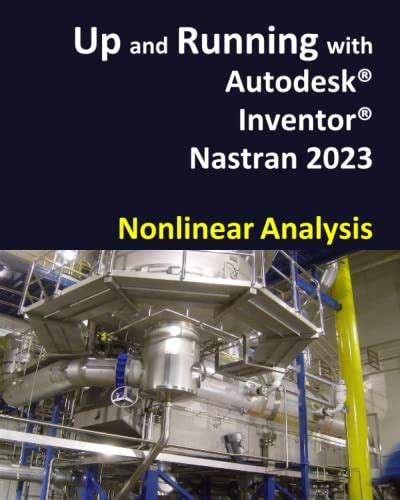 up and running with autodesk inventor nastran 2023 nonlinear analysis