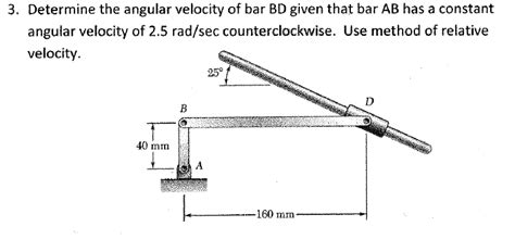 Solved Determine The Angular Velocity Of Bar BD Given Chegg
