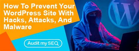 how to prevent your wordpress site with hacks attacks and malware