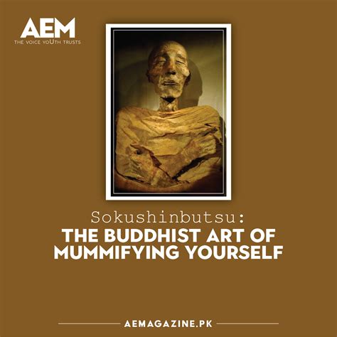 Sokushinbutsu The Buddhist Art Of Mummifying Yourself By Source