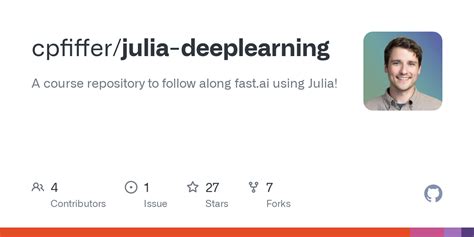 Github Cpfiffer Julia Deeplearning A Course Repository To Follow Along Fast Ai Using Julia