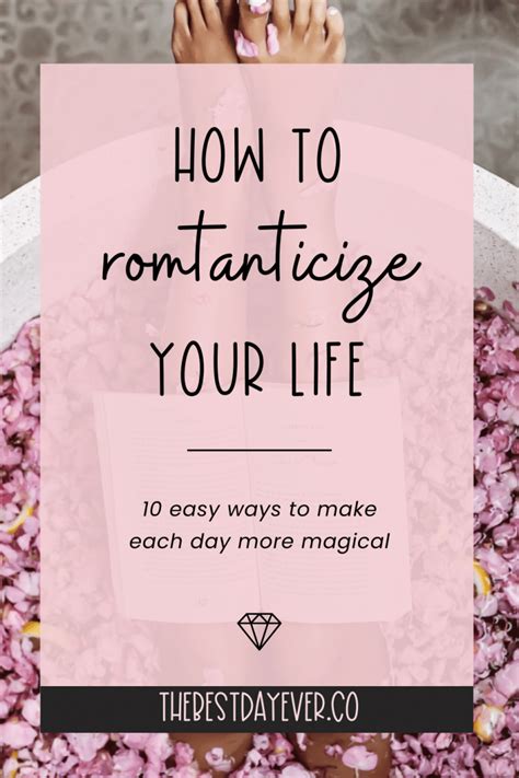 How To Romanticize Your Life 10 Ways To Make Each Day Magical