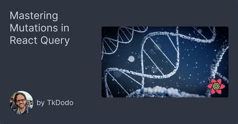 Mastering Mutations In React Query Tkdodos Blog