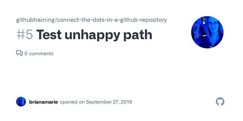 Test Unhappy Path Issue 5 Githubtraining Connect The Dots In A