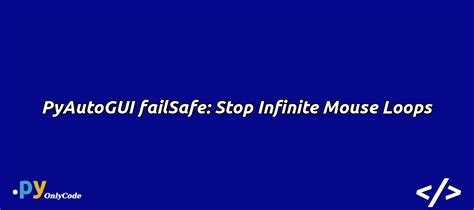 Pyautogui Failsafe Stop Infinite Mouse Loops