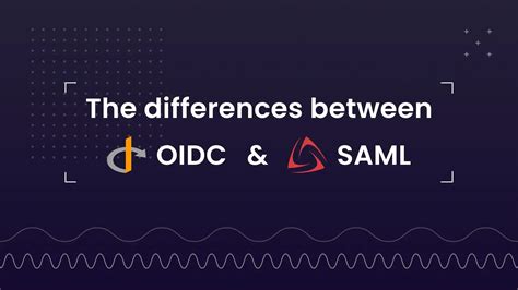 What Are Differences Between SAML And OIDC Logto Blog
