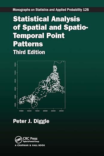 Statistical Analysis Of Spatial And Spatio Temporal Point Patterns 3rd Edition Thinkingout